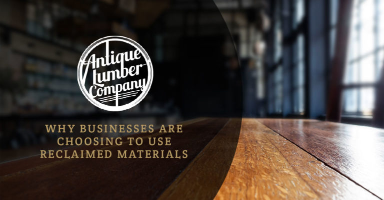 Why Businesses are Choosing to Use Reclaimed Materials